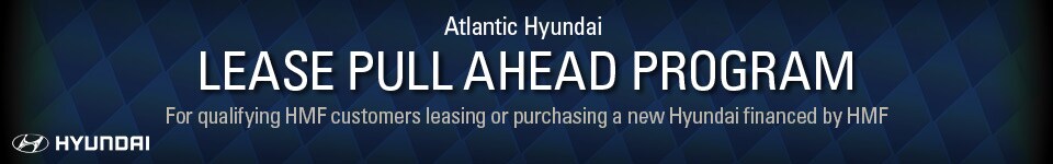 Lease Pull Ahead Program | Atlantic Hyundai
