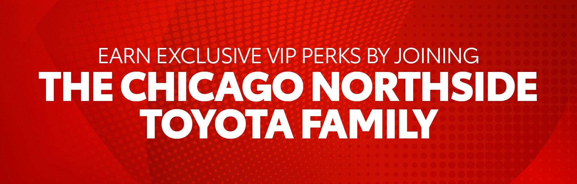 VIP Status at Chicago Northside Toyota in Chicago IL | Skokie