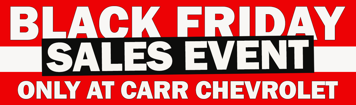 Carr Chevrolet Used Car Black Friday Specials | Carr Chevrolet