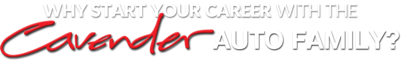 Cavender Careers | Why start your career with the Cavender Auto Family