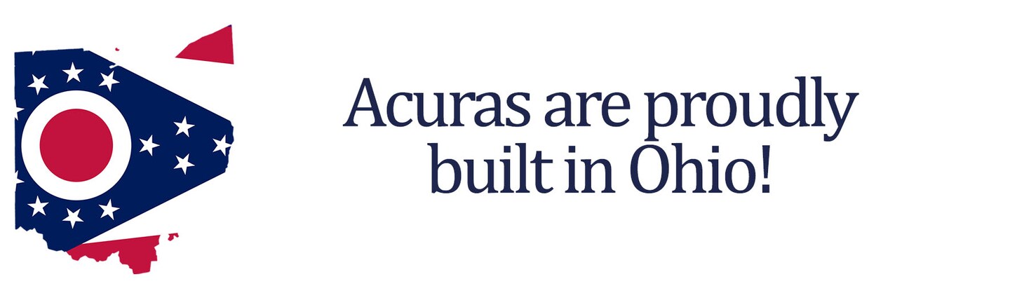 Acura: Proudly Built in Ohio | Dave White Acura