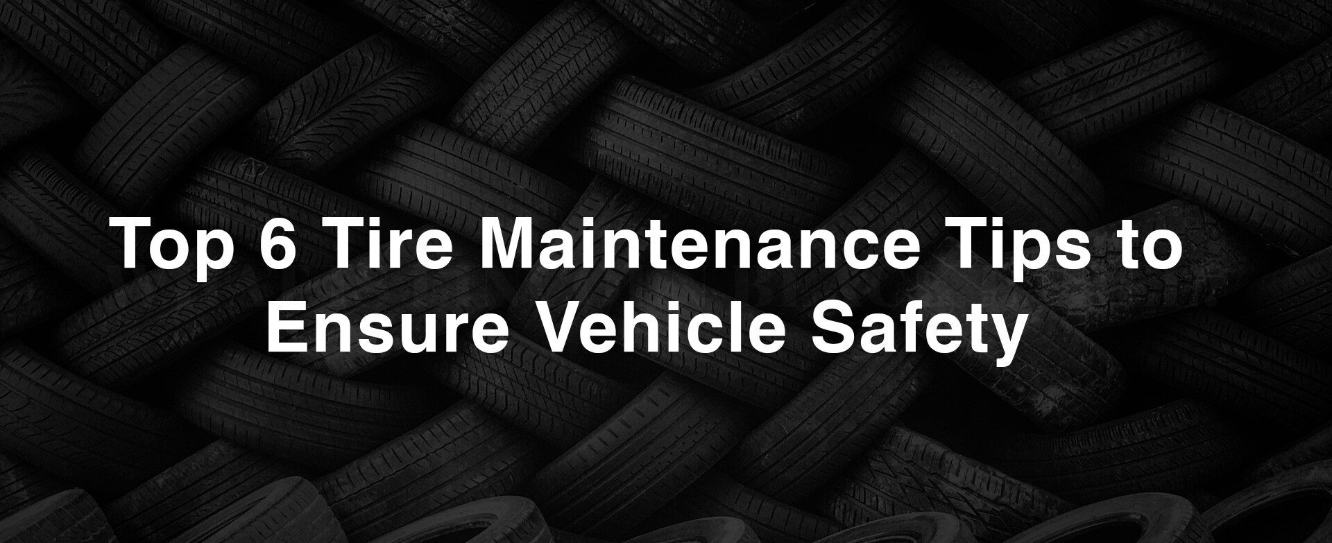 6 Must Know Tire Safety and Maintenance Tips | Hennessy Auto