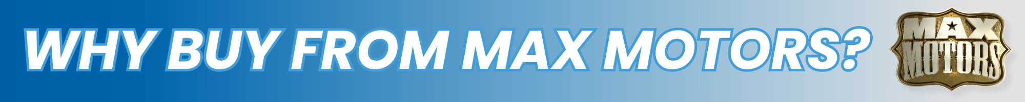 Why Buy from Max Motors | Max Motors Auto Group