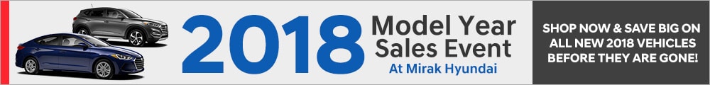 2018 Model Year Sales Event At Mirak Hyundai | Mirak Hyundai