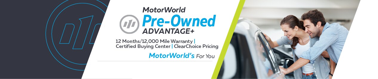 MotorWorld Pre-Owned Advantage+ | MotorWorld | MileOne Autogroup