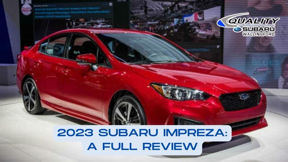 2023 Subaru Impreza: A Full Review | Quality Subaru