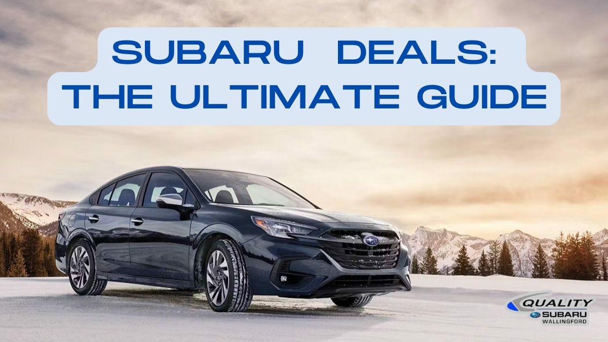 Subaru Deals: The Ultimate Guide | Quality Subaru
