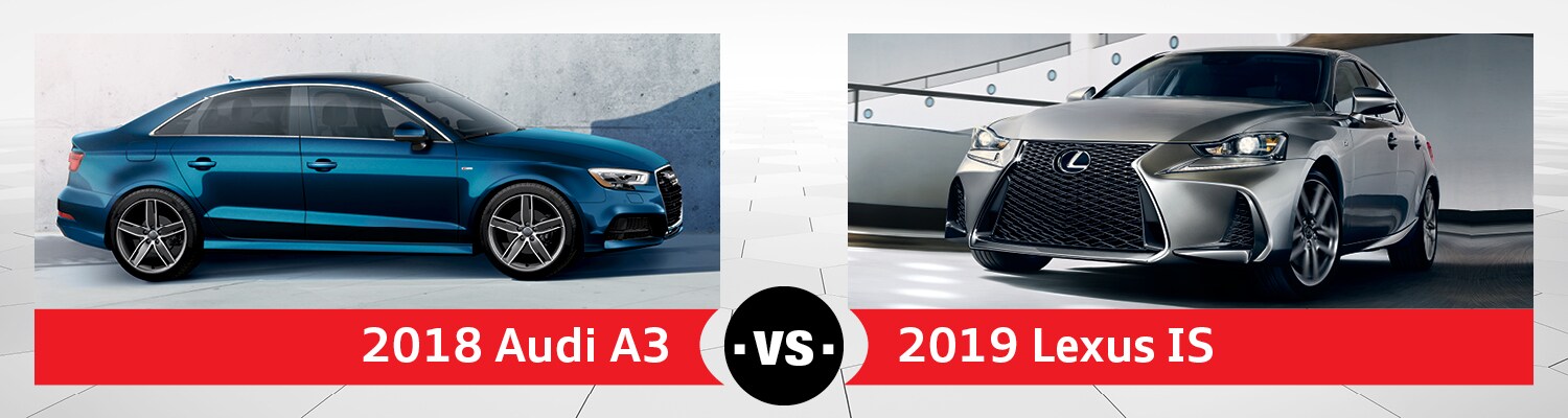 2019 Lexus IS vs. 2018 Audi A3 near Schaumburg, IL