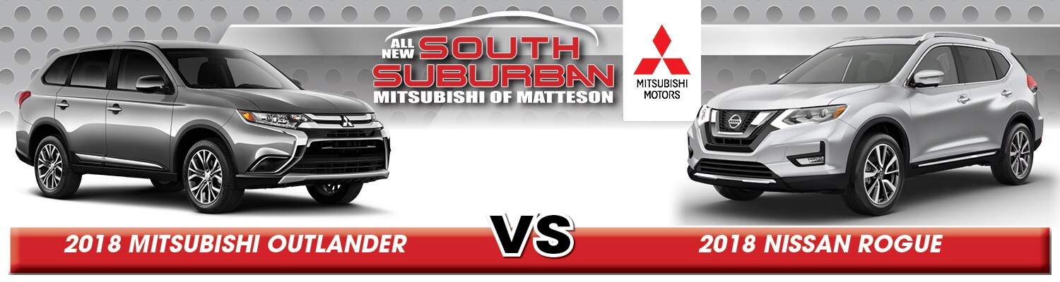 2018 Mitsubishi Outlander vs. Nissan Rogue Differences | Matteson, IL