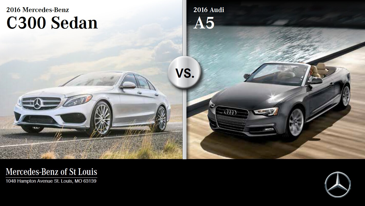 2016 Mercedes-Benz C300 Vs. Audi A5 - St. Louis | MB of STL