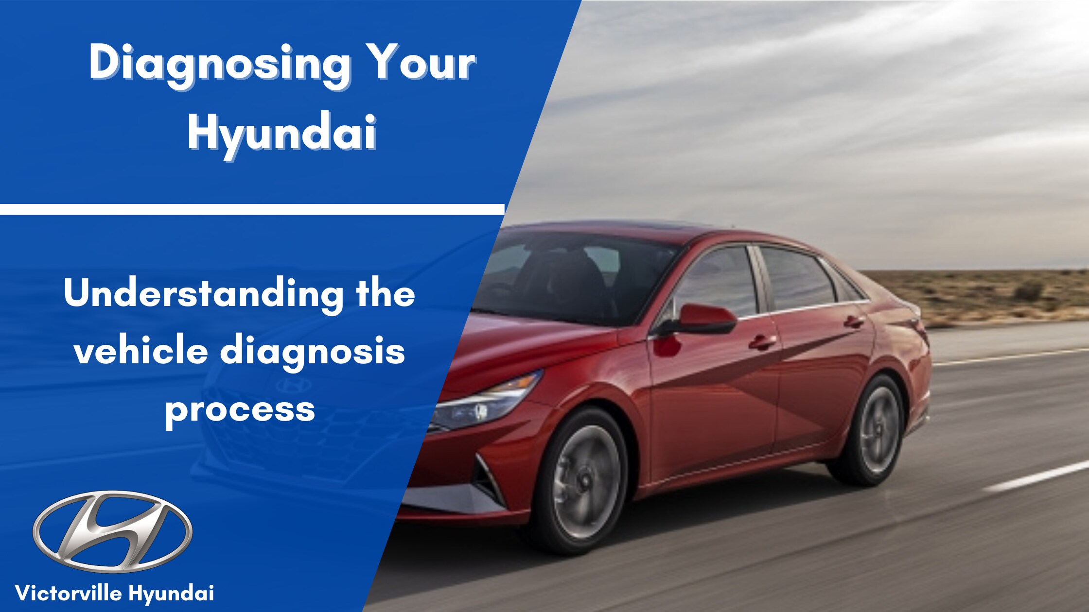 Victorville Hyundai | Diagnosing your Hyundai | Victorville Hyundai