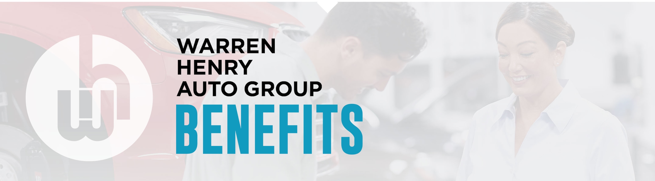 Benefits | Warren Henry Auto Group