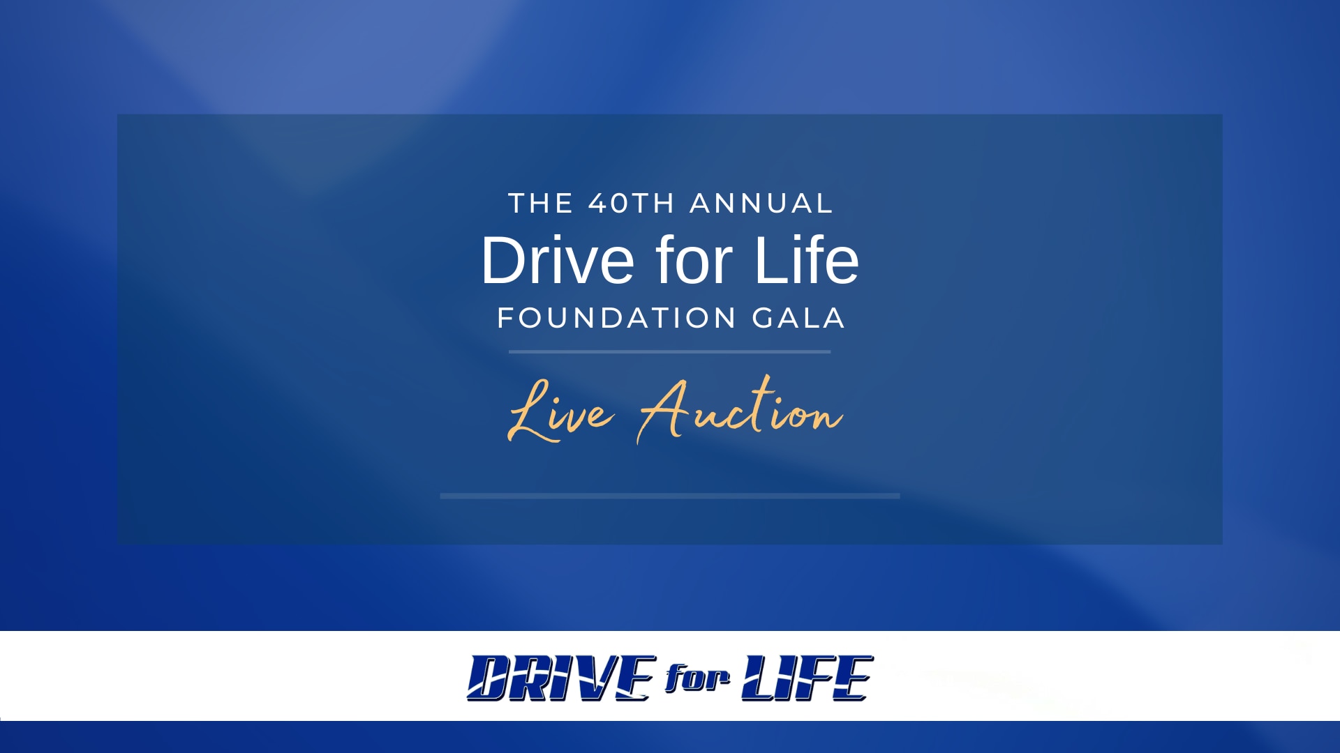 DRIVE FOR LIFE | LIVE AUCTION | Drive For Life